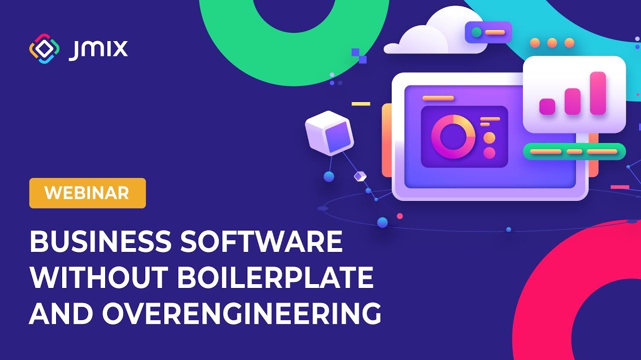 Webinar: Development business software without boilerplate and overengineering – Jmix